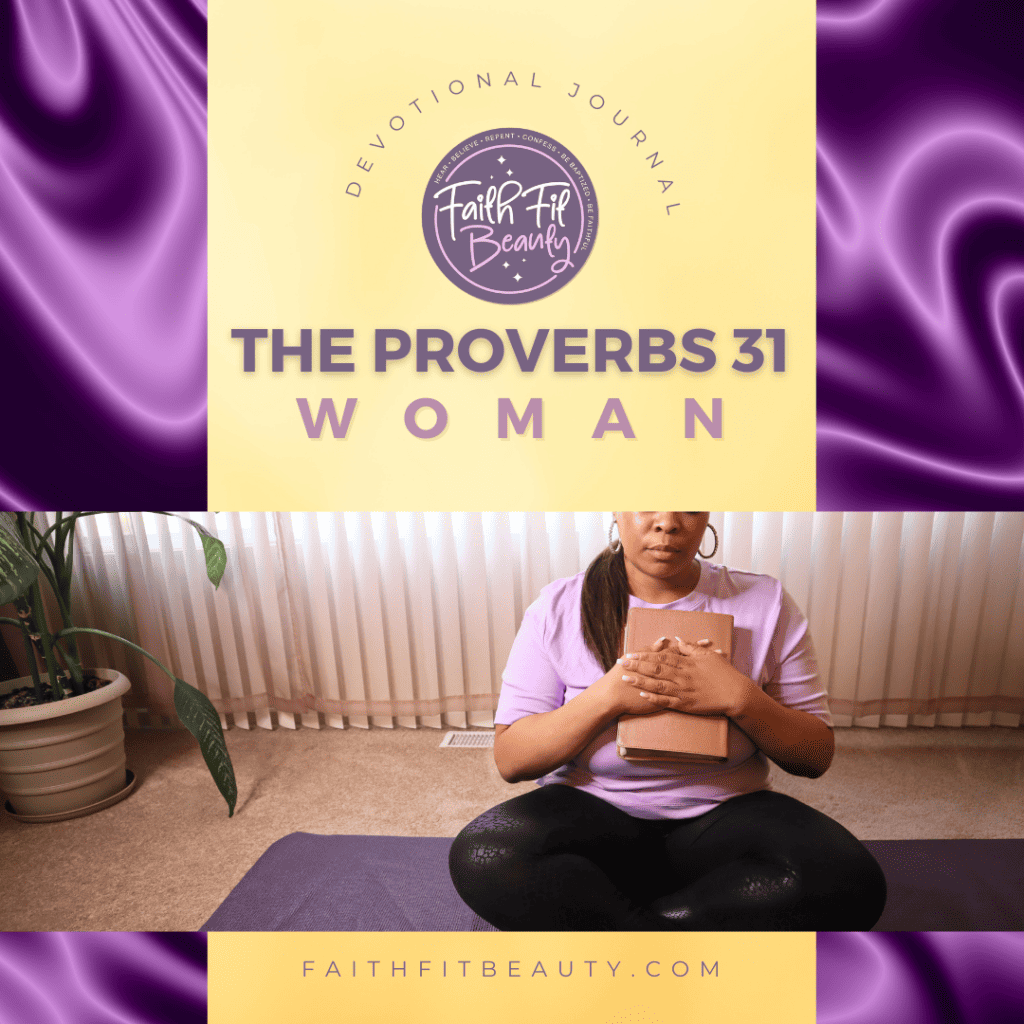 The Proverbs 31 Woman Devotional Journal - FaithFitBeauty LLC